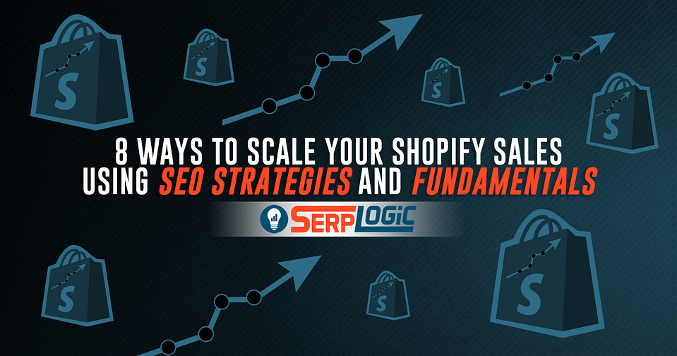 8 Ways to Scale Your Shopify Sales Using SEO Strategies and ...