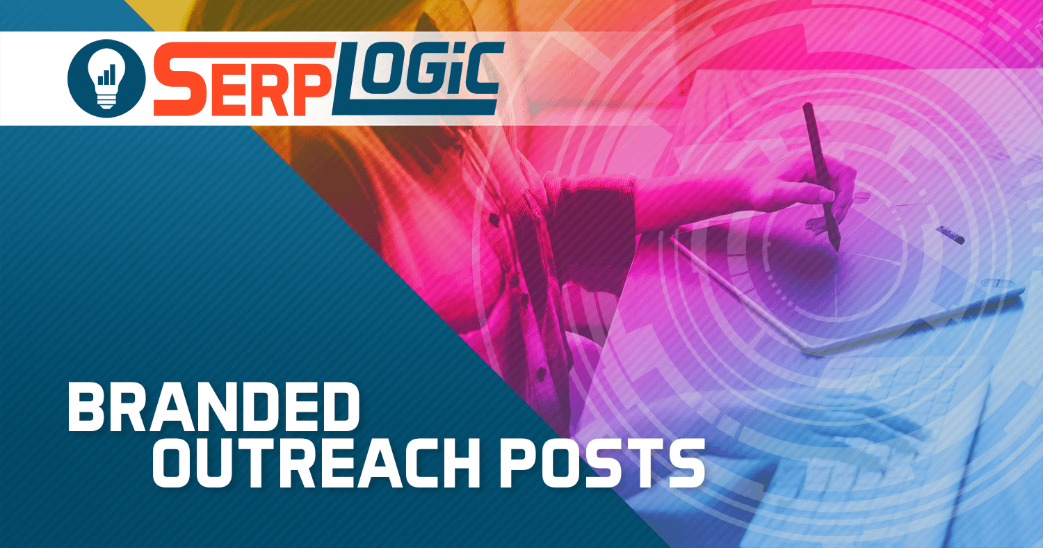 Branded Outreach (ORM) - SerpLogic.com - #RealTalk Marketing