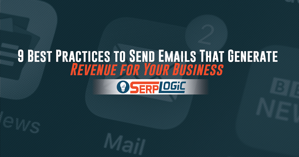 9 Best Practices to Send Emails That Generate Revenue for Your Business ...